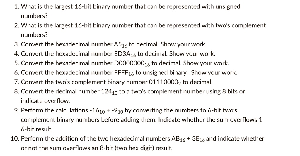 Solved 1 What Is The Largest 16 Bit Binary Number That Can Be Represented With Unsigned