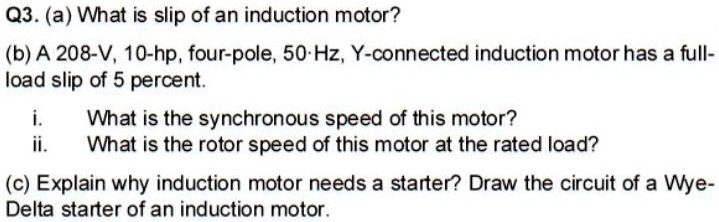 SOLVED: Q3. (a) What is slip of an induction motor? (b) A 208-V, 10-hp ...