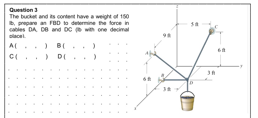 question 3 the bucket and its content have a weight of 150 lb prepare ...