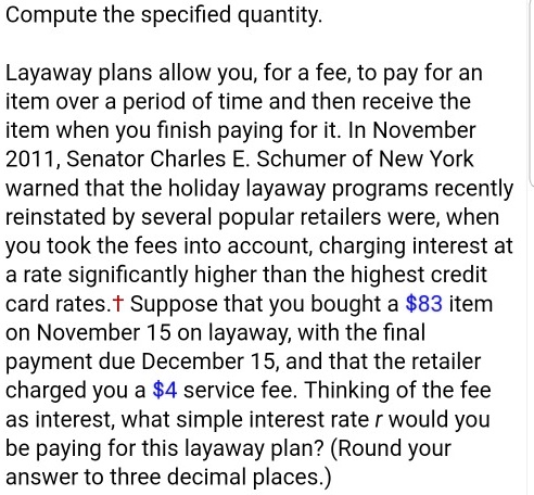 Compute the specified quantity. Layaway plans allow you, for...
