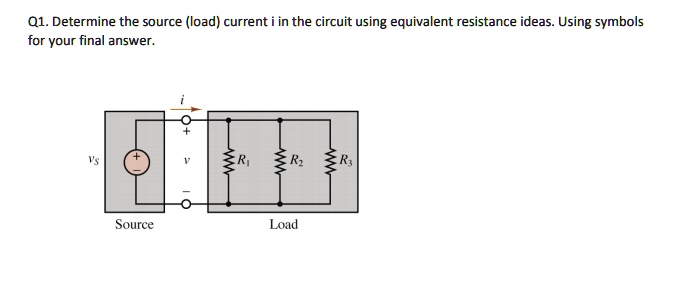 SOLVED: Q1. Determine the source (load) current i in the circuit using ...