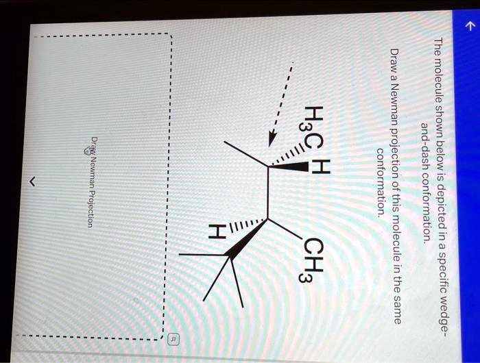 The molecule shown below is depicted in a specific wedge-and-dash ...