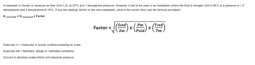 A rotameter is chosen to measure air flow (SG=1.0), at 25°C and 1 ...