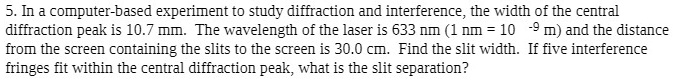 SOLVED: In a computer-based experiment to study diffraction and ...