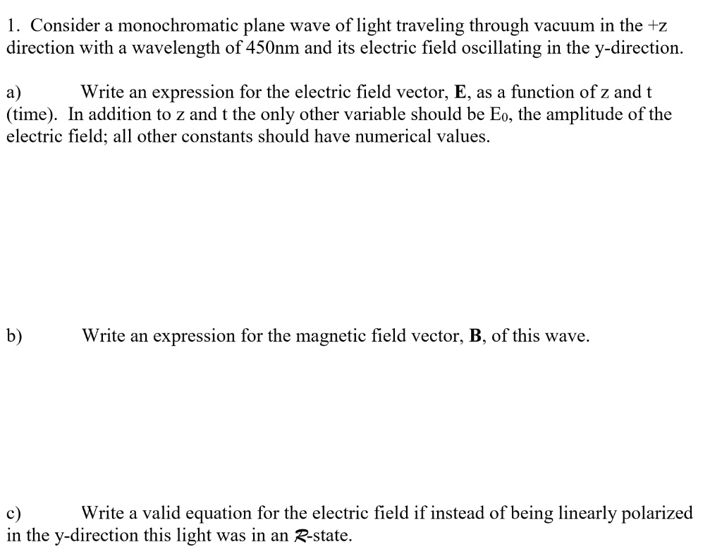 1. Consider a monochromatic plane wave of light traveling through ...