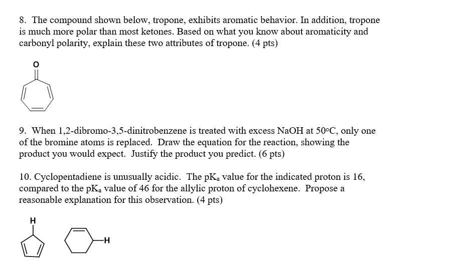 the compound shown below tropone exhibits aromatic behavior in addition ...