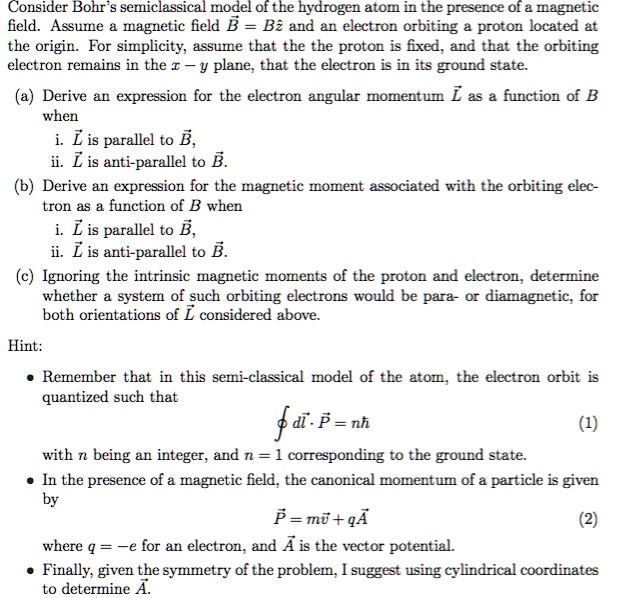Consider Bohr's semiclassical model of the hydrogen atom in the presence of a magnetic field ...
