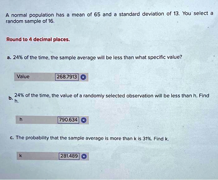 SOLVED: A normal population has mean of 65 ad a standard deviation of 13. You select random ...