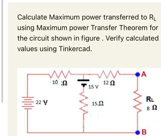 SOLVED: Calculate the Maximum Power Transferred to R using the Maximum Power Transfer Theorem ...