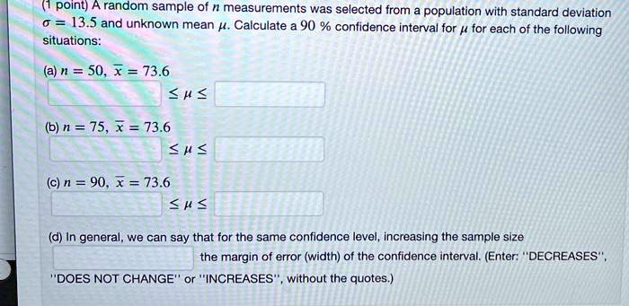SOLVED: (a) A random sample of measurements was selected from a population with a standard ...