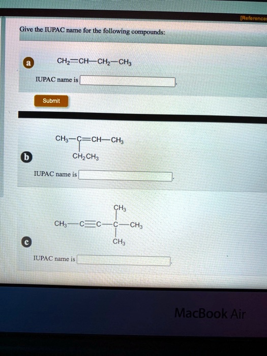 SOLVED: Give the IUPAC name for the following compounds: CH3 CH=CH2 = CH3; IUPAC name: Propene ...