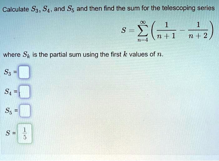 Calculate S3, S4, and S5 and then find the sum for the...