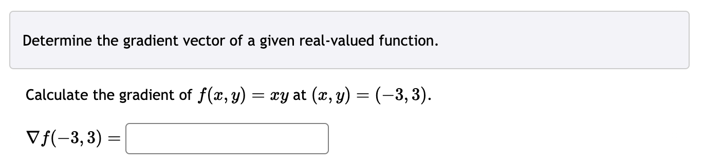 SOLVED: Determine the gradient vector of a given real-valued function ...