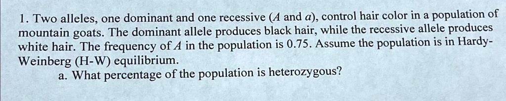 Two alleles one dominant and one recessive a and a control...