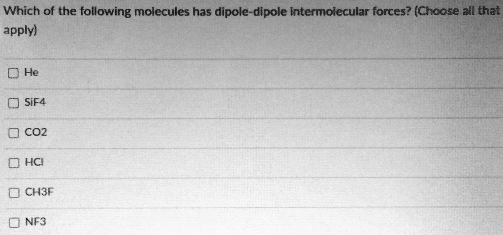 SOLVED:Which of the following molecules has dipole-dipole ...