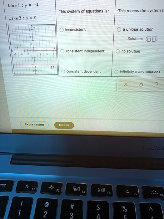 SOLVED: Line ] :y = -4 This system of equations Is: Thls means the ...