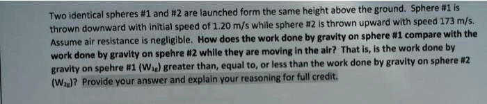 Two identical spheres #1 and #2 are launched form the same height above ...