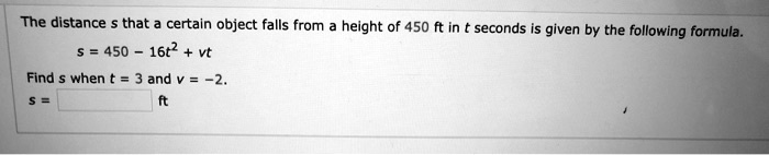 The distance s that a certain object falls from a height of 450 ft in t ...