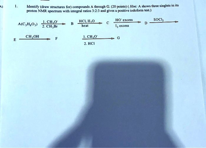SOLVED: Identify (draw structures for) compounds through G. (20 points) Hint; shows three ...