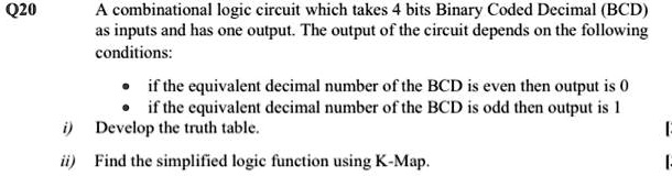 Solved Combinational Logic Circuit Which Takes 4 Bits Binary Coded Decimal Bcd As Inputs And 5167