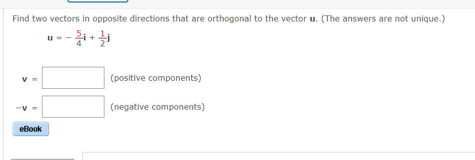 SOLVED: Find two vectors in opposite directions that are orthogonal to ...