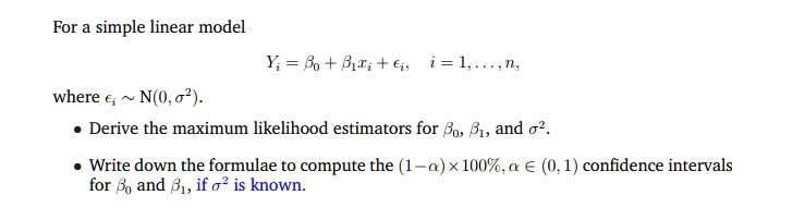 for simple linear model y bo b1t i 1 where n002 derive the maximum likelihood estimators for bo ...