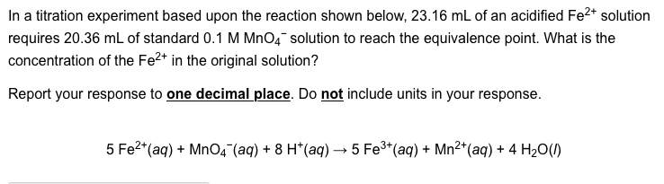 SOLVED: In a titration experiment based upon the reaction shown below; 23.16 mL of an acidified ...