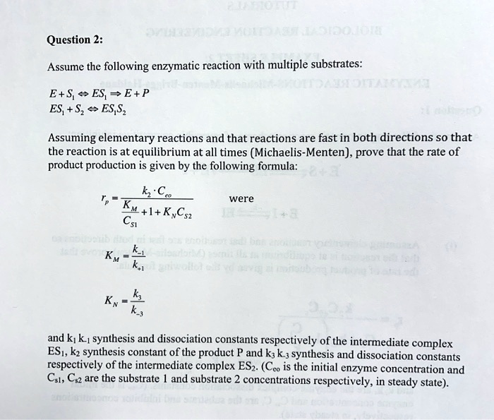 question 2 assume the following enzymatic reaction with multiple ...