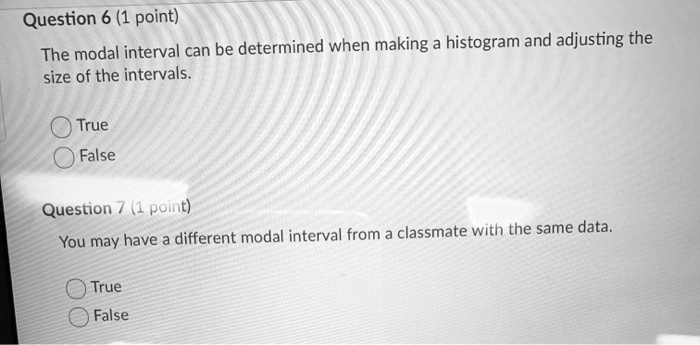 question 6 1 point modal interval can be determined when making ...