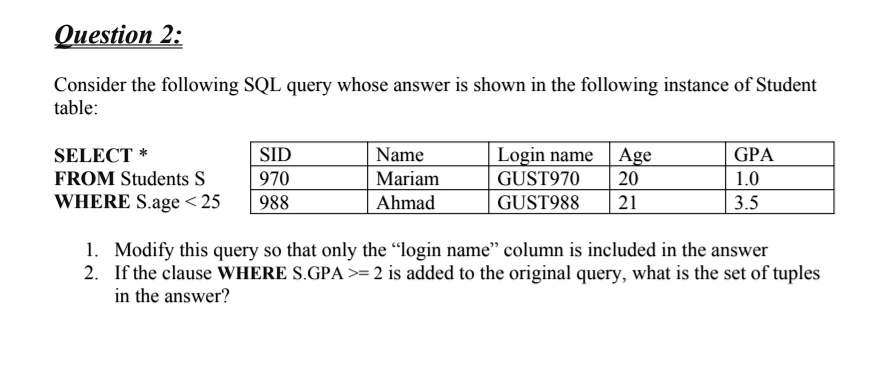 SOLVED: Question 2: Consider the following SQL query whose answer is shown in the following ...