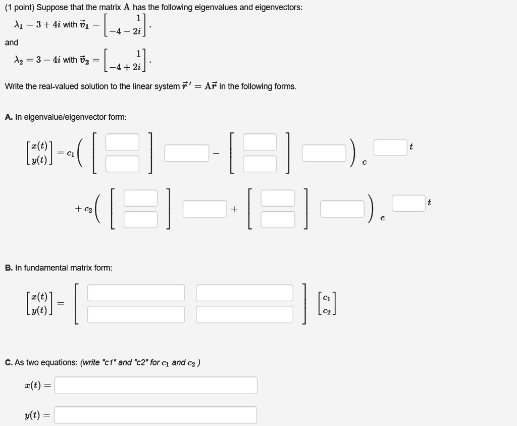 Solved Suppose That The Matrix A Has The Following Eigenvalues And Eigenvectors A1 3 4i