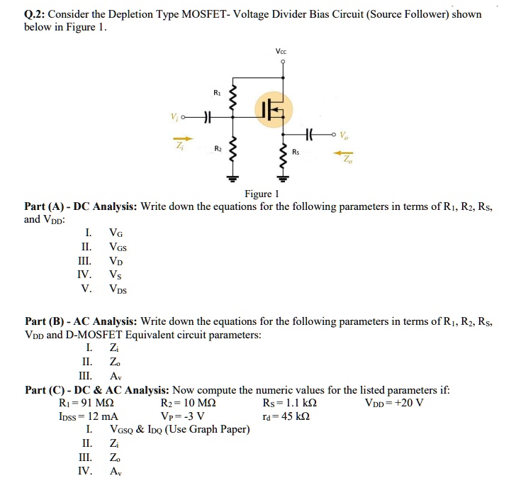 Q.2: Consider the Depletion Type MOSFET- Voltage Divider Bias Circuit ...