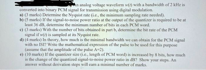 Solved An Analog Voltage Waveform Wt With A Bandwidth Of 2 Khz Is Converted Into A Binary Pcm