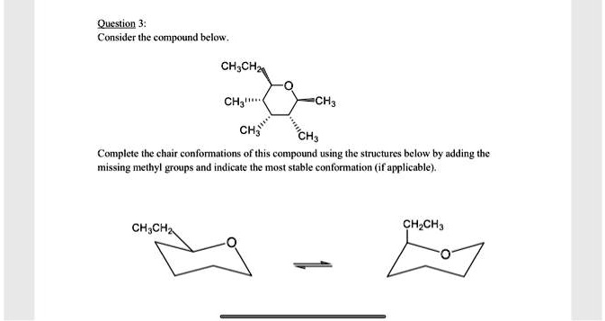 SOLVED: Question 3: Consider the compound below, CHCH CH3 CH3 Complete the chair conformations ...
