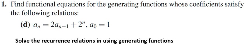 Solved 13 Find Functional Equations For The Generating Functions Whose Coefficients Satisfy The