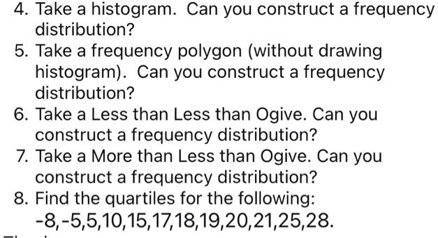 SOLVED: 4 Take a histogram: Can you construct a frequency distribution? 5. Take a frequency ...
