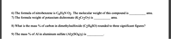 6) The formula of nitrobenzene is C6H5N O2. The molecular weight of ...