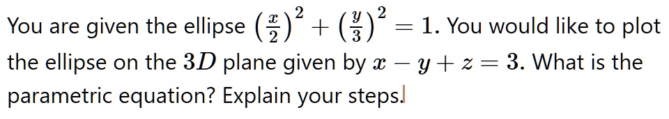 SOLVED: You are given the ellipse 2 + 9 = 1. You would like to plot the ...