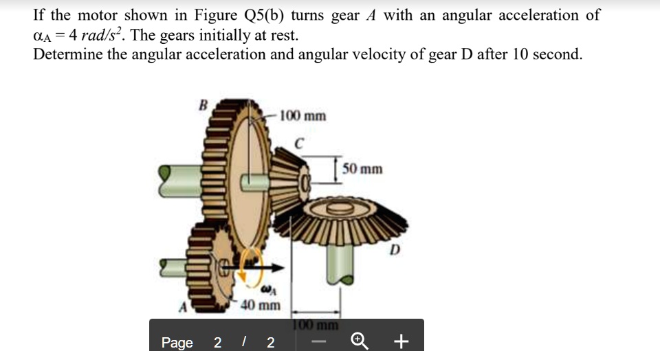 SOLVED: If the motor shown in Figure Q5(b) turns gear A with an angular ...
