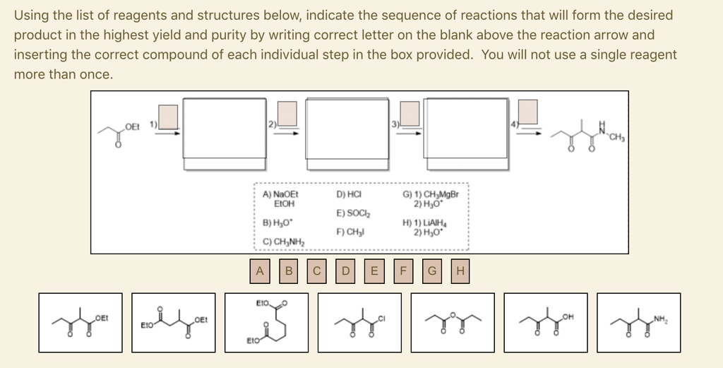 SOLVED: Using the list of reagents and structures below, indicate the ...