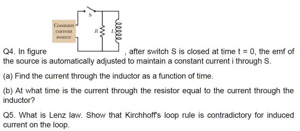 SOLVED: Constant current source Q4. In figure after switch S is closed at time t = 0, the emf of ...