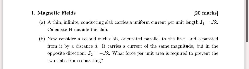 SOLVED:Magnetic Fields [20 marks] A thin, infinite; conducting slah ...