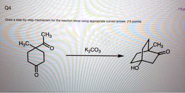 SOLVED: 04 Draw step-by-step mechanlsm for the reaction show using appropriate curved arrows ...