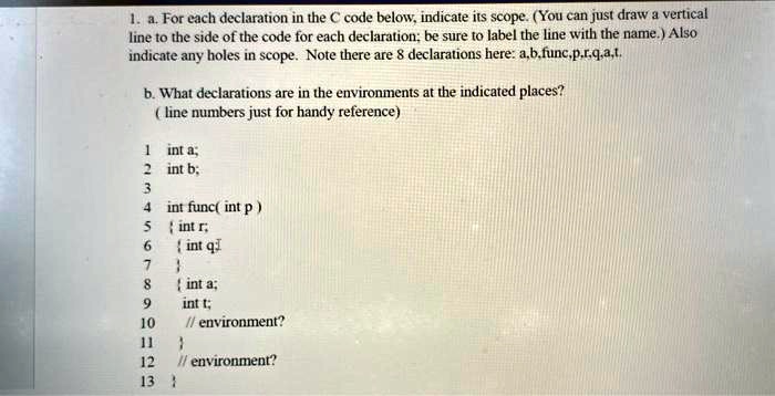 1. a. For each declaration in the C code below, indicate its scope. (You can just draw a ...