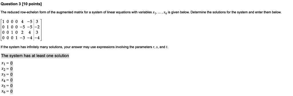 SOLVED: Question [10 points] The reduced row-echelon fom of the augmented matrix for system of ...