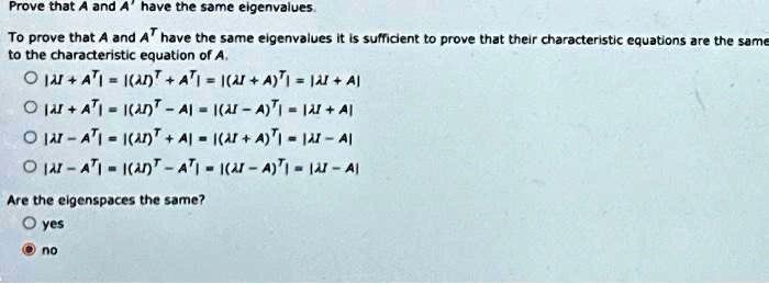 Prove That A And A Have The Same Eigenvalues To Prove That A And A T