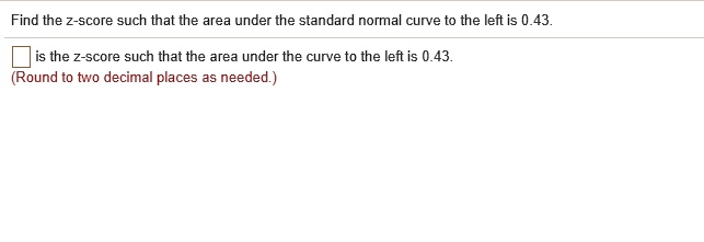 SOLVED: Find the z-score such that the area under the standard normal ...