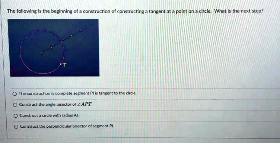The following is the beginning of a construction of constructing a tangent at a point on a ...