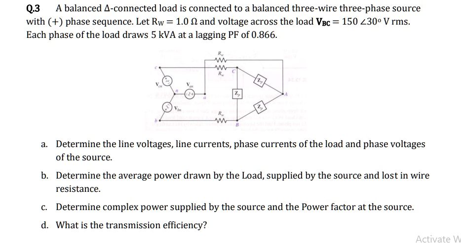 SOLVED: Q.3 A balanced-connected load is connected to a balanced three-wire three-phase source ...