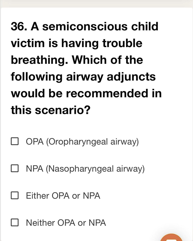 A semiconscious child victim is having trouble breathing...